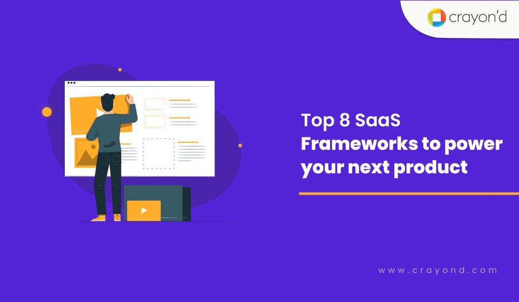Top 8 SaaS Frameworks to power your next product - Crayond Blog