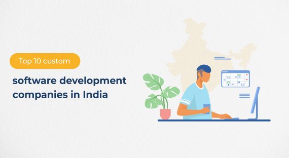 Top 10 Custom Software Development Companies In India - Crayond Blog