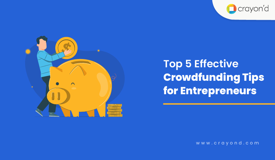 Top 5 Effective Crowdfunding Tips for Entrepreneurs - Crayond Blog